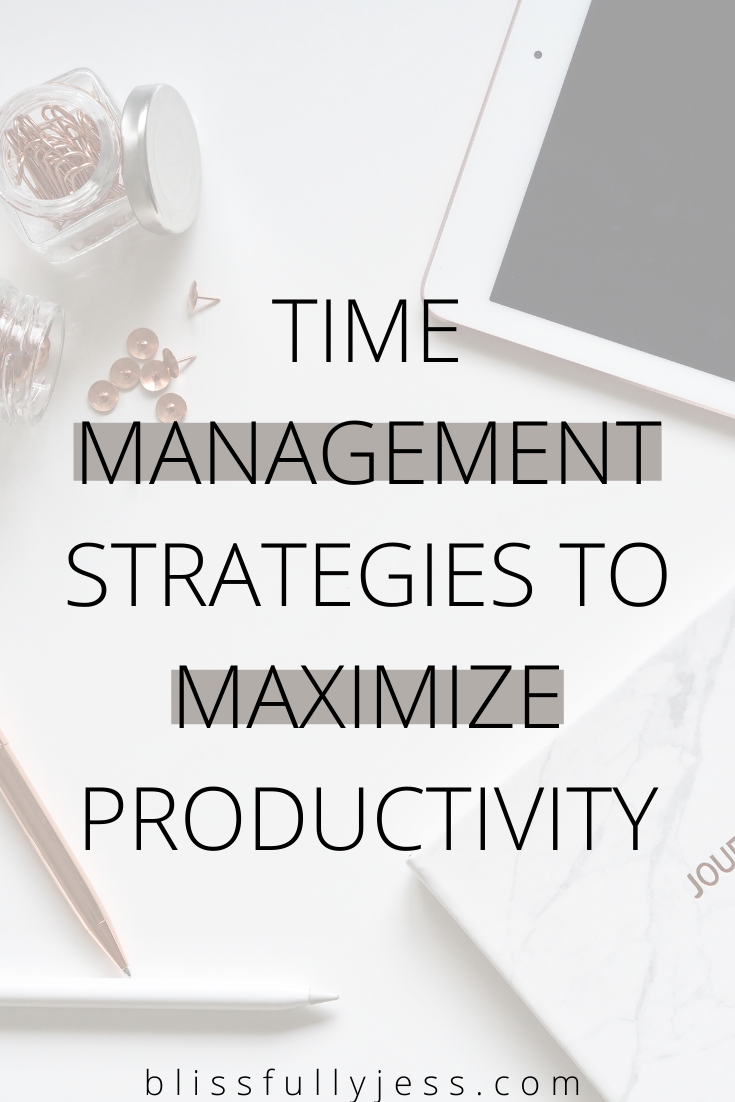 Time management strategies to maximize productivity – Blissfully jess